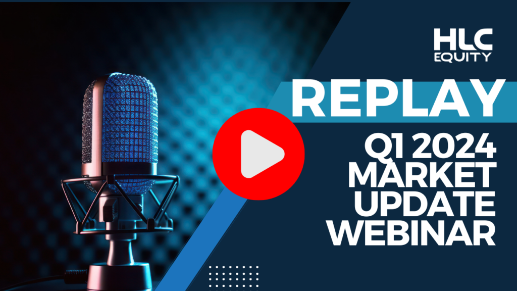 Q1 2024 Market Update – Webinar Replay (Gated) - HLC Equity